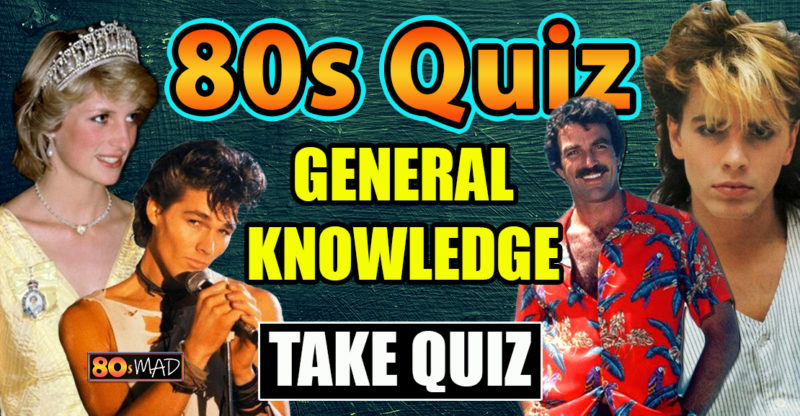 80s General Knowledge Quiz - 20 Questions - 80s MAD